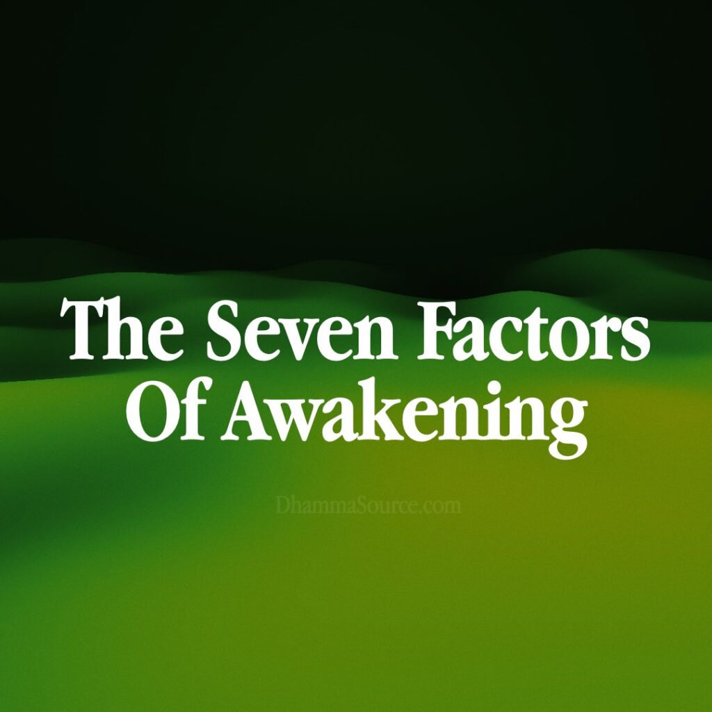 The Seven Factors of Awakening - Dhamma Source